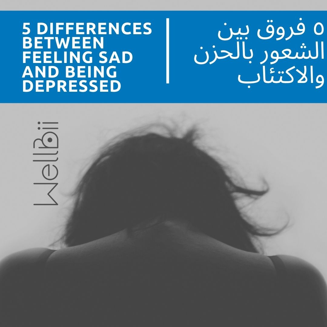 5 DIFFERENCES BETWEEN FEELING SAD AND BEING DEPRESSED - Wellbii Online