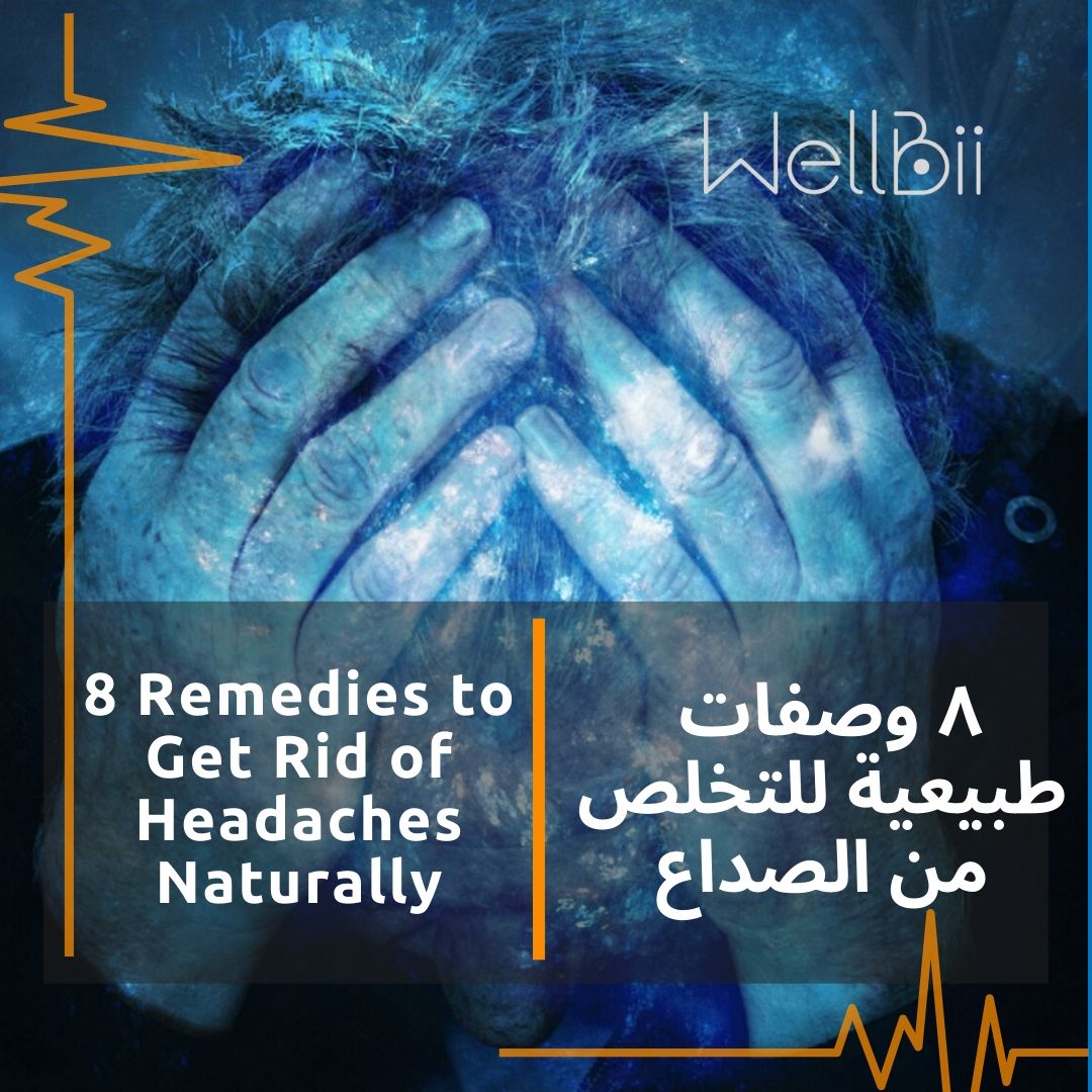 8 REMEDIES TO GET RID OF HEADACHES NATURALLY - Wellbii Online